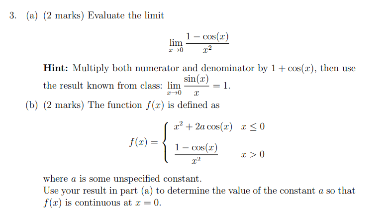 Solved 3. (a) (2 marks) Evaluate the limit limx→0x21−cos(x) | Chegg.com