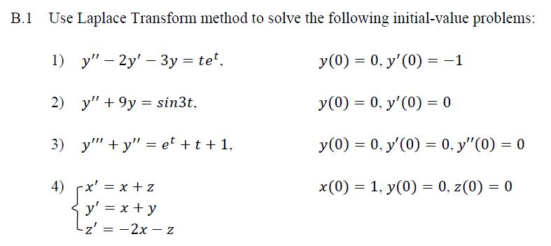 Solved B.1 Use Laplace Transform method to solve the | Chegg.com