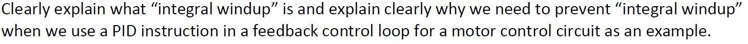 Solved Clearly explain what “integral windup” is and explain | Chegg.com