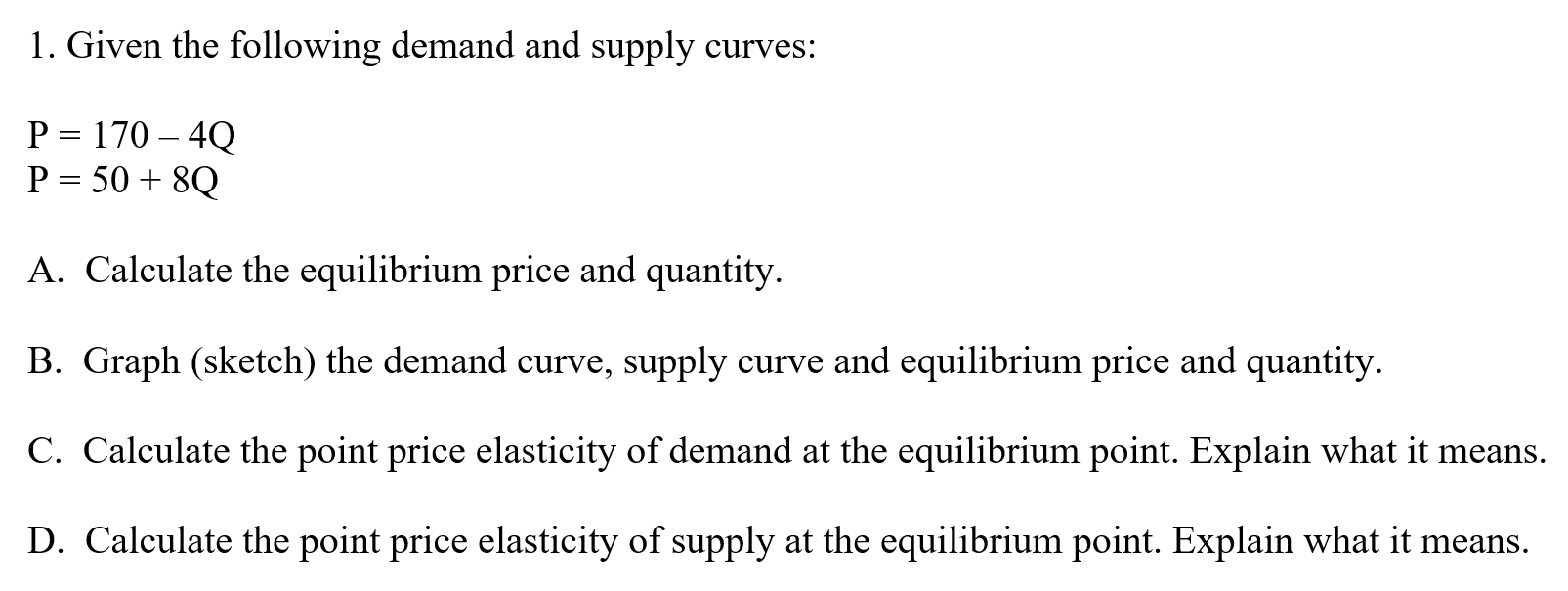 Solved 1. Given the following demand and supply curves: | Chegg.com