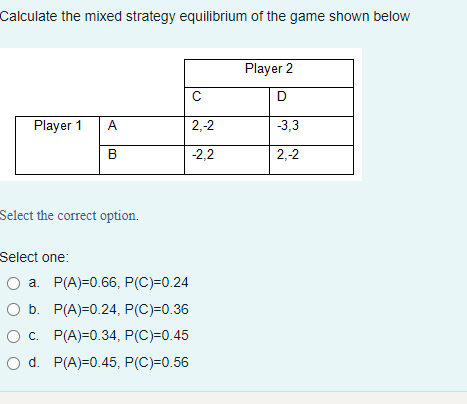 Solved Calculate the mixed strategy equilibrium of the game | Chegg.com