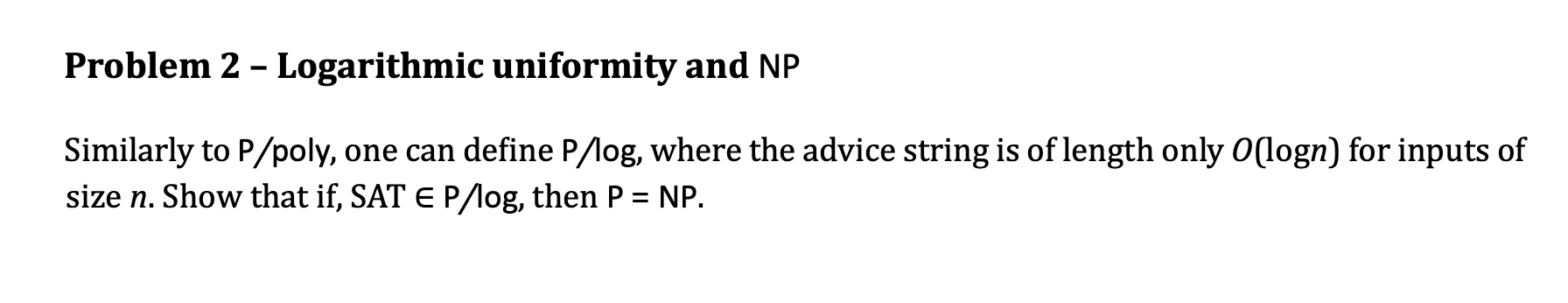 Solved Problem 2 - Logarithmic uniformity and NP Similarly | Chegg.com