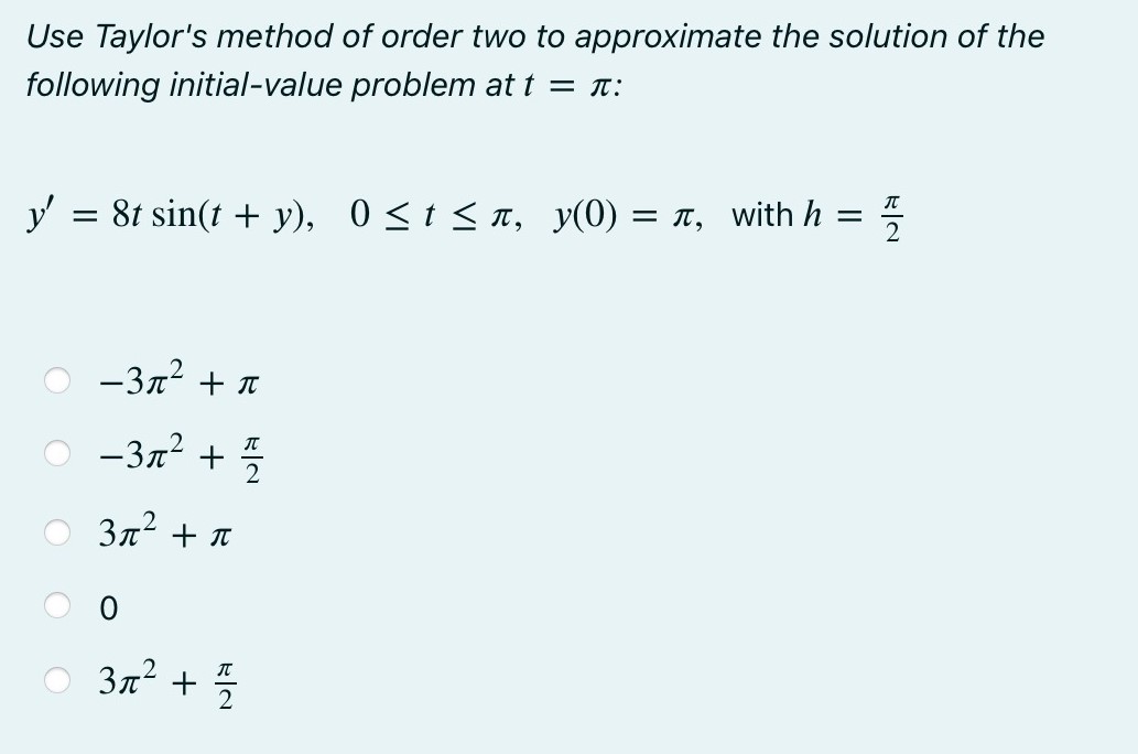 Solved Use Taylor's method of order two to approximate the | Chegg.com
