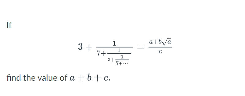 Solved 3+7+3+7+⋯111=ca+ba find the value of a+b+c. | Chegg.com