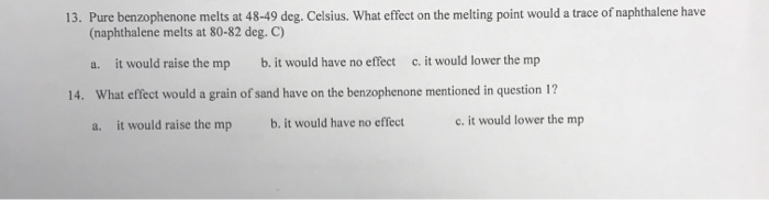 Solved 13. Pure benzophenone melts at 48-49 deg. Celsius. | Chegg.com