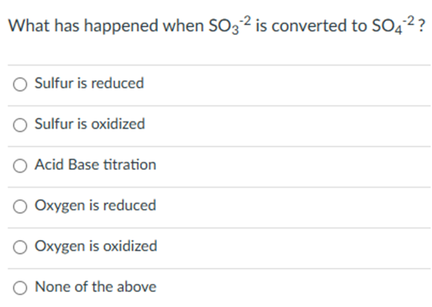 Solved What has happened when SO3−2 is converted to SO4−2 ? | Chegg.com