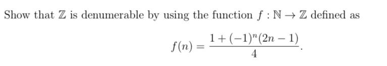 Solved Show That Z Is Denumerable By Using The Function