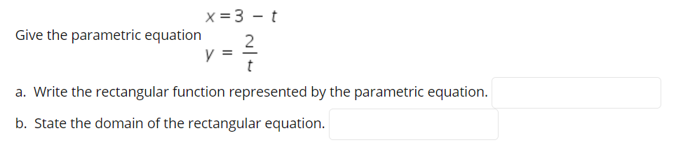 Solved x=3-t Give the parametric equation 2 y = t a. Write | Chegg.com