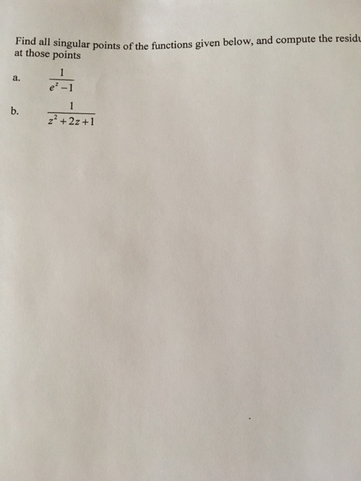 Solved Find all singular points of the functions given | Chegg.com