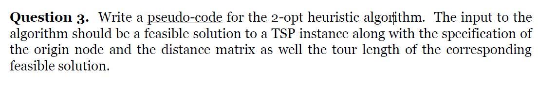 Solved a Question 3. Write a pseudo-code for the 2-opt | Chegg.com