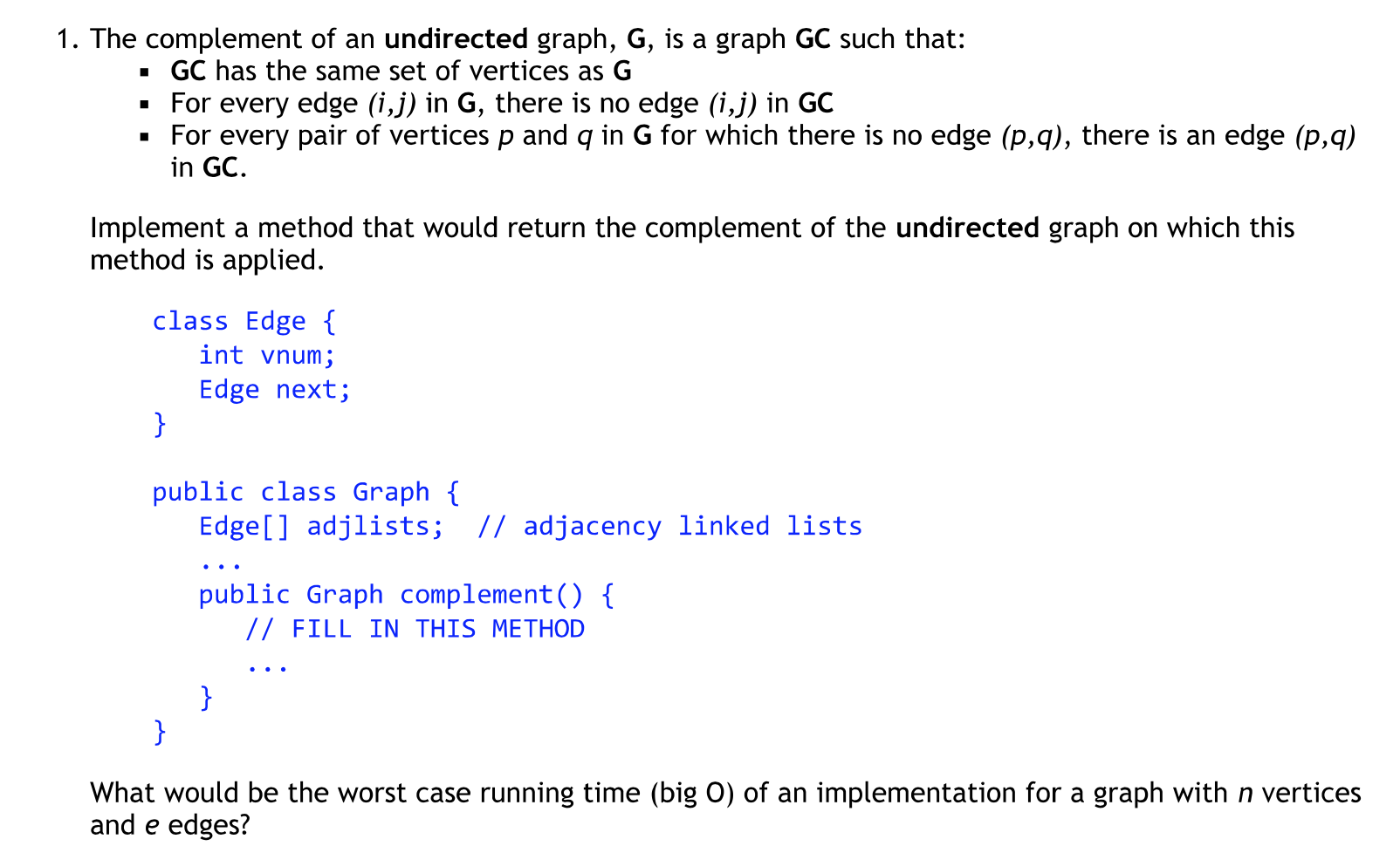 Solved 1. The complement of an undirected graph, G, is a | Chegg.com