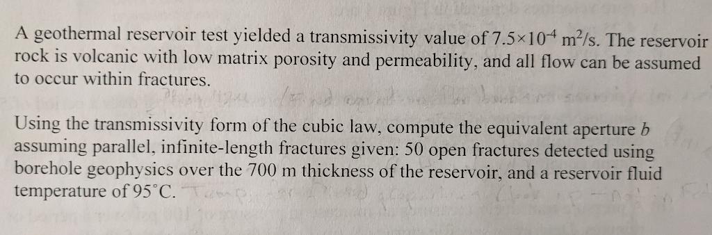 Solved A geothermal reservoir test yielded a transmissivity | Chegg.com