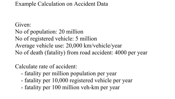 Solved Example Calculation on Accident Data Given: No of | Chegg.com