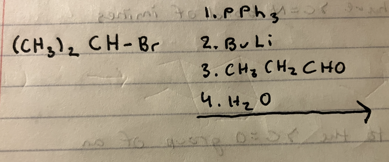 Solved 1. PPh3(CH3)2CH-Br 2. BuLi2 ﻿3. CH3CH2CHO ﻿4. H2O | Chegg.com