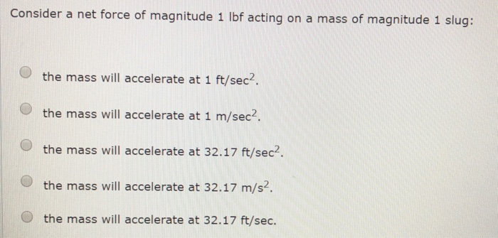 Solved Consider a net force of magnitude 1 Ibf acting on a | Chegg.com