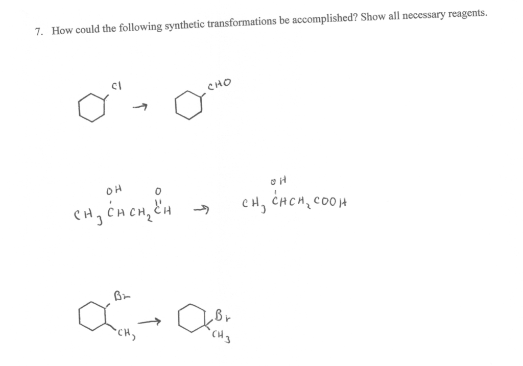 Solved 7. How could the following synthetic transformations | Chegg.com