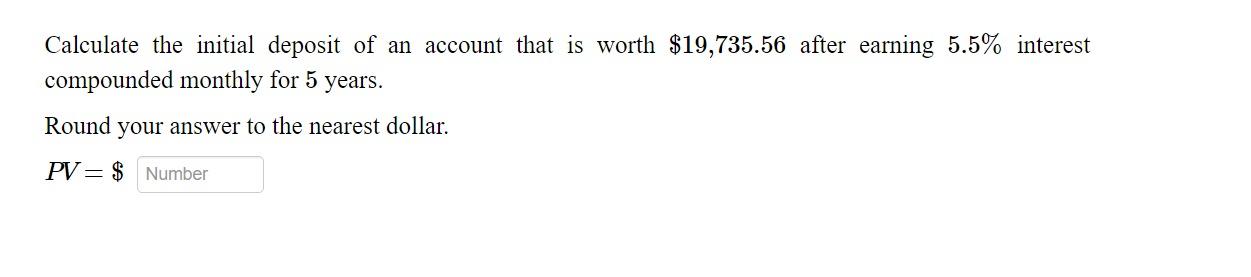 Solved Calculate the initial deposit of an account that is | Chegg.com