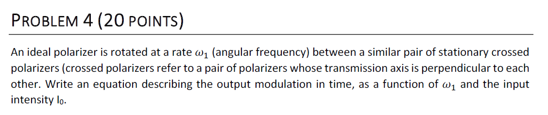 Solved An ideal polarizer is rotated at a rate ω1 (angular | Chegg.com