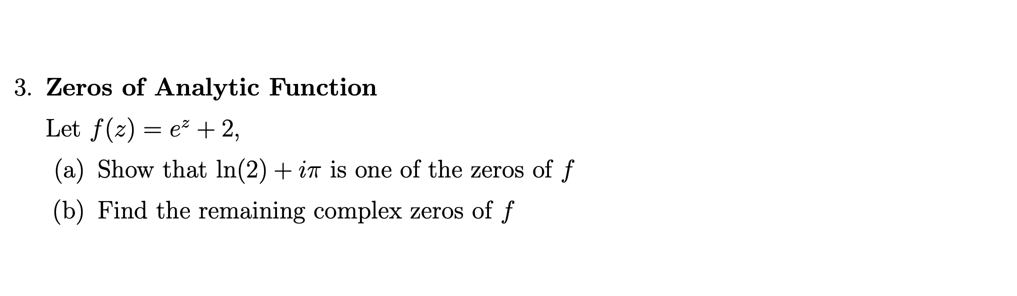Solved 3. Zeros of Analytic Function Let f(x) = ex + 2, (a) | Chegg.com
