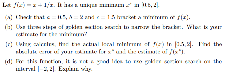 Solved Let f(x)=x+1/x. It has a unique minimum x∗ in | Chegg.com