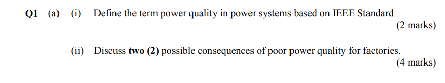 Solved Q1 (a) (i) Define the term power quality in power | Chegg.com
