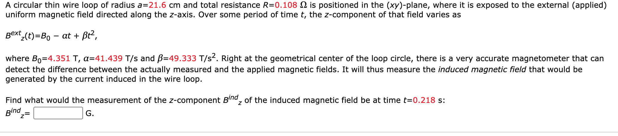 Solved A circular thin wire loop of radius a=21.6 cm and | Chegg.com
