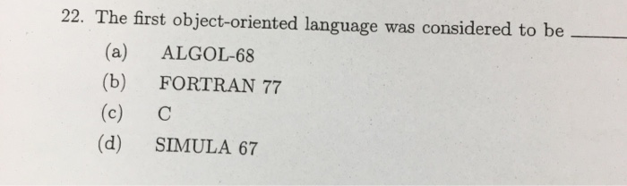 Solved 22. The first object-oriented language was considered | Chegg.com