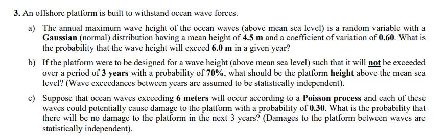 Solved 3. An offshore platform is built to withstand ocean | Chegg.com