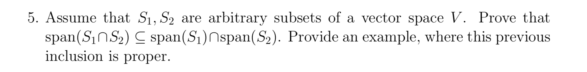 Solved 5. Assume that S1, S2 are arbitrary subsets of a | Chegg.com