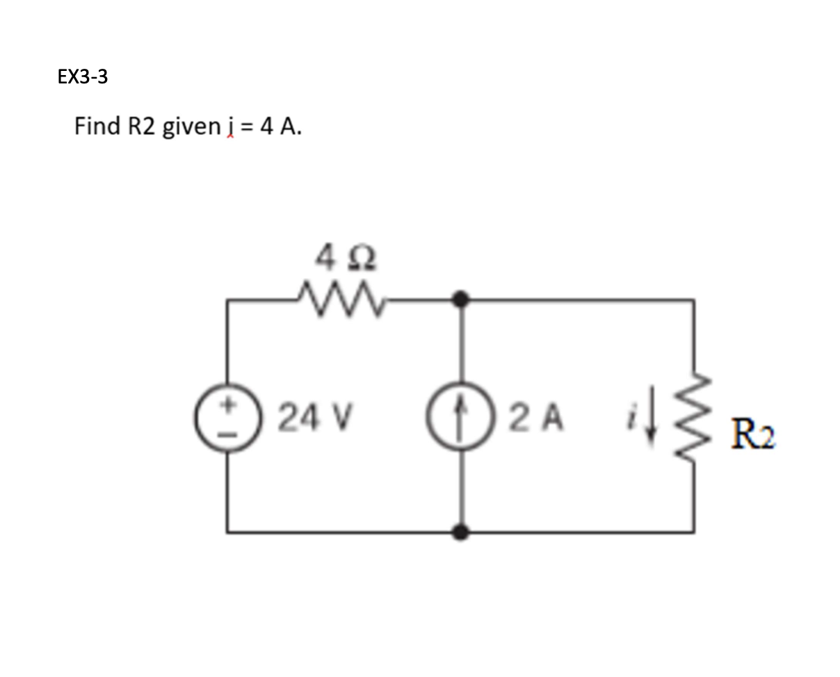Solved EX3-3Find R2 ﻿given i=4A (Vs=24V and R1=4ohms and | Chegg.com