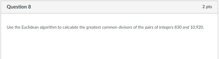 Solved Question 8 2 pts Use the Euclidean algorithm to | Chegg.com