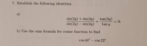 Solved 7. Establish the following identities. a) sin(2y) + | Chegg.com