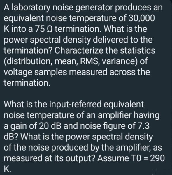 Solved a A laboratory noise generator produces an equivalent | Chegg.com