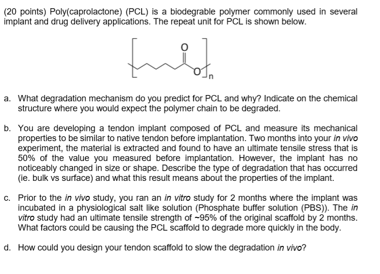 Solved (20 points) Poly(caprolactone) (PCL) is a biodegrable | Chegg.com