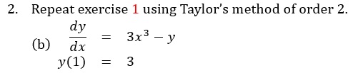 Solved Repeat exercise 1 ﻿using Taylor's method of order | Chegg.com