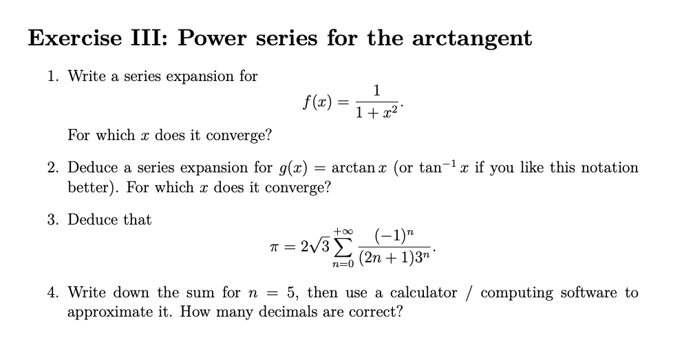 Solved Exercise III: Power series for the arctangent 1. | Chegg.com