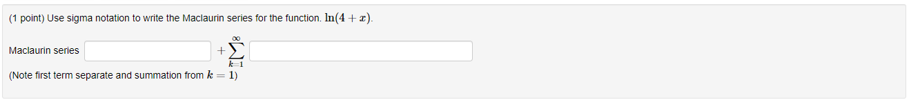 Solved (1 point) Use sigma notation to write the Maclaurin | Chegg.com