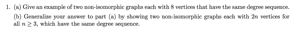 Solved 1. (a) Give an example of two non-isomorphic graphs | Chegg.com