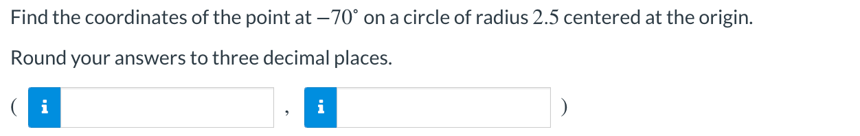 Solved Find the coordinates of the point at −70∘ on a circle | Chegg.com
