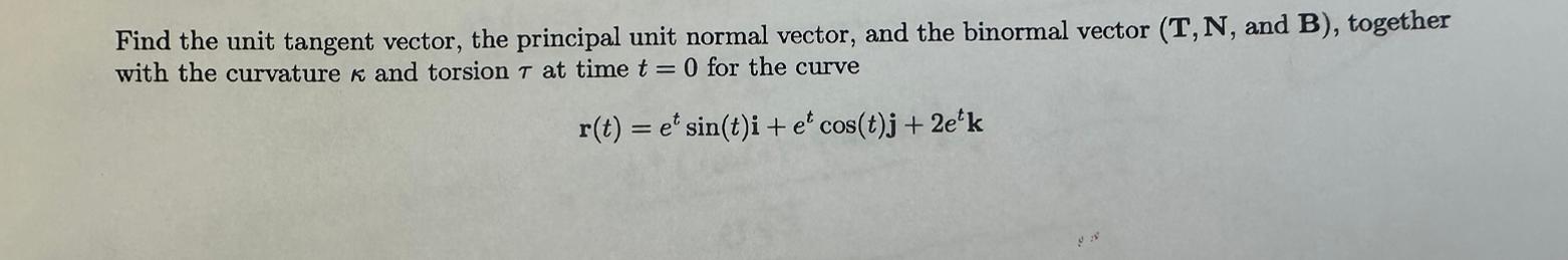 Solved Find the unit tangent vector, the principal unit | Chegg.com