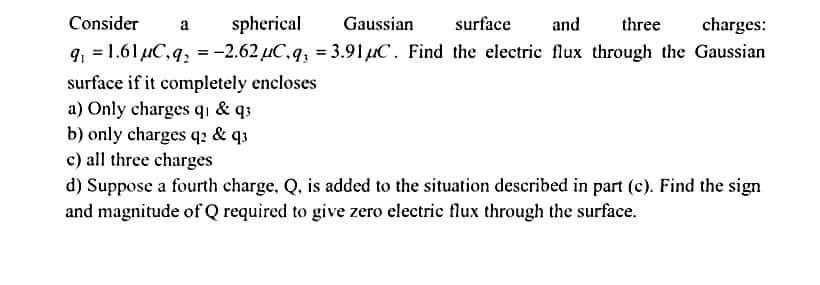 Solved Consider a spherical Gaussian surface and three | Chegg.com