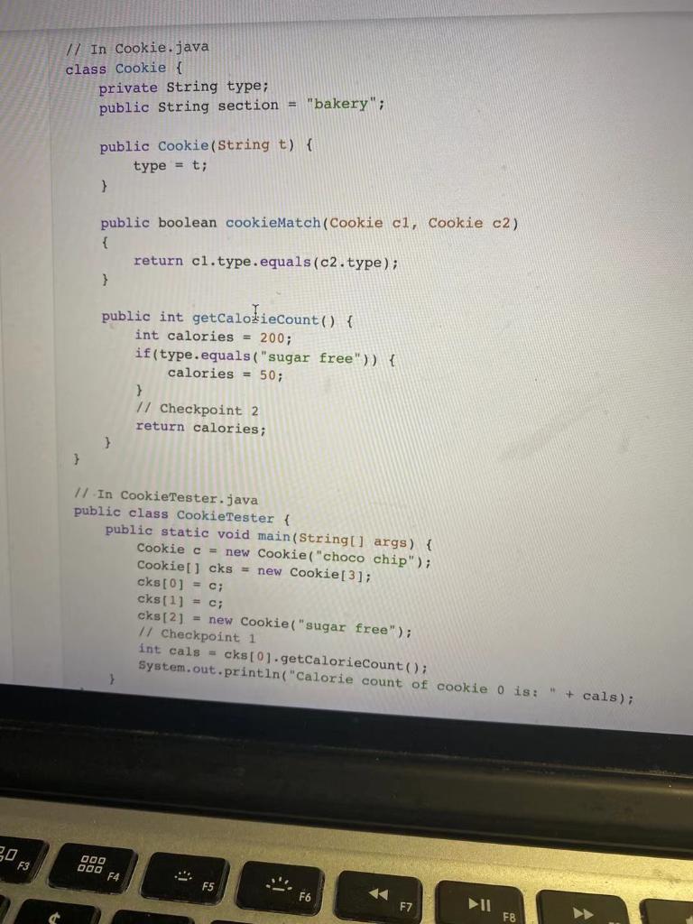 Solved // In Cookie.java class Cookie { private String type; | Chegg.com