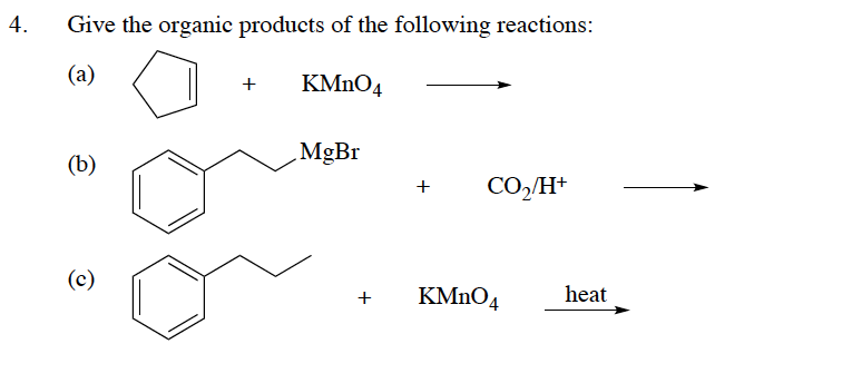 Solved 4. Give the organic products of the following | Chegg.com