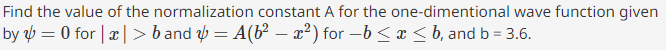 Solved Find the value of the normalization constant A for | Chegg.com