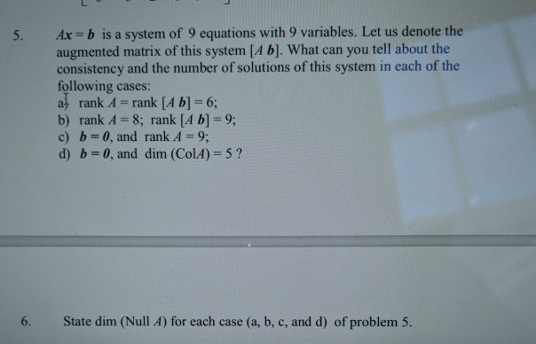 Solved 5. Ax- b is a system of 9 equations with 9 variables. | Chegg.com