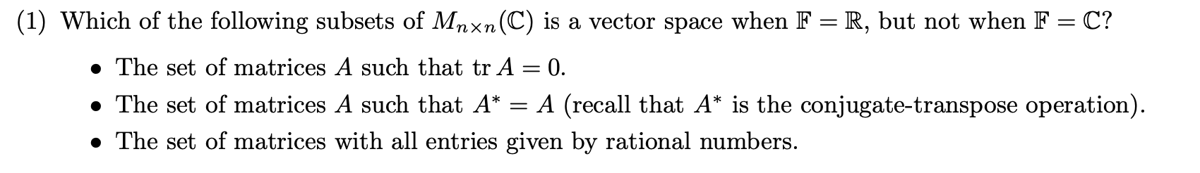 Solved - 2 (1) Which of the following subsets of Mnxn(C) is | Chegg.com