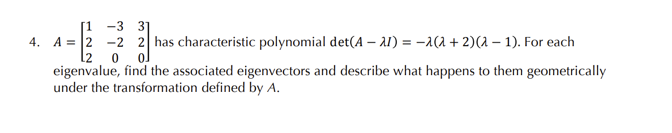 Solved 4. A=⎣⎡122−3−20320⎦⎤ has characteristic polynomial | Chegg.com
