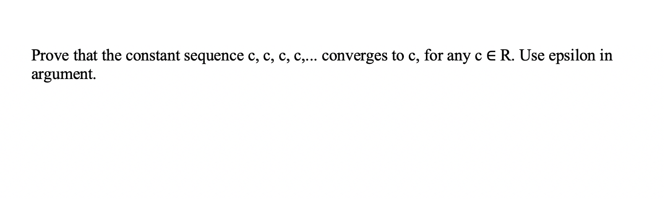 Solved Prove that the constant sequence c, c, c, c,... | Chegg.com
