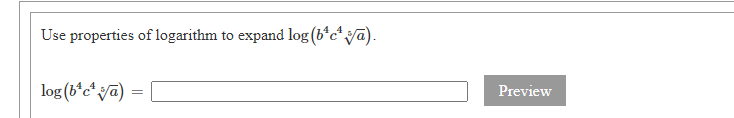 Solved Use properties of logarithm to expand log(b4c43a). | Chegg.com