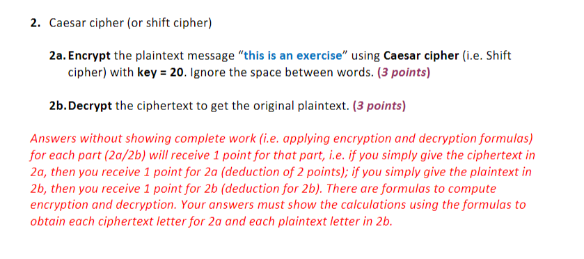 Solved 2. Caesar cipher (or shift cipher) 2a.Encrypt the | Chegg.com